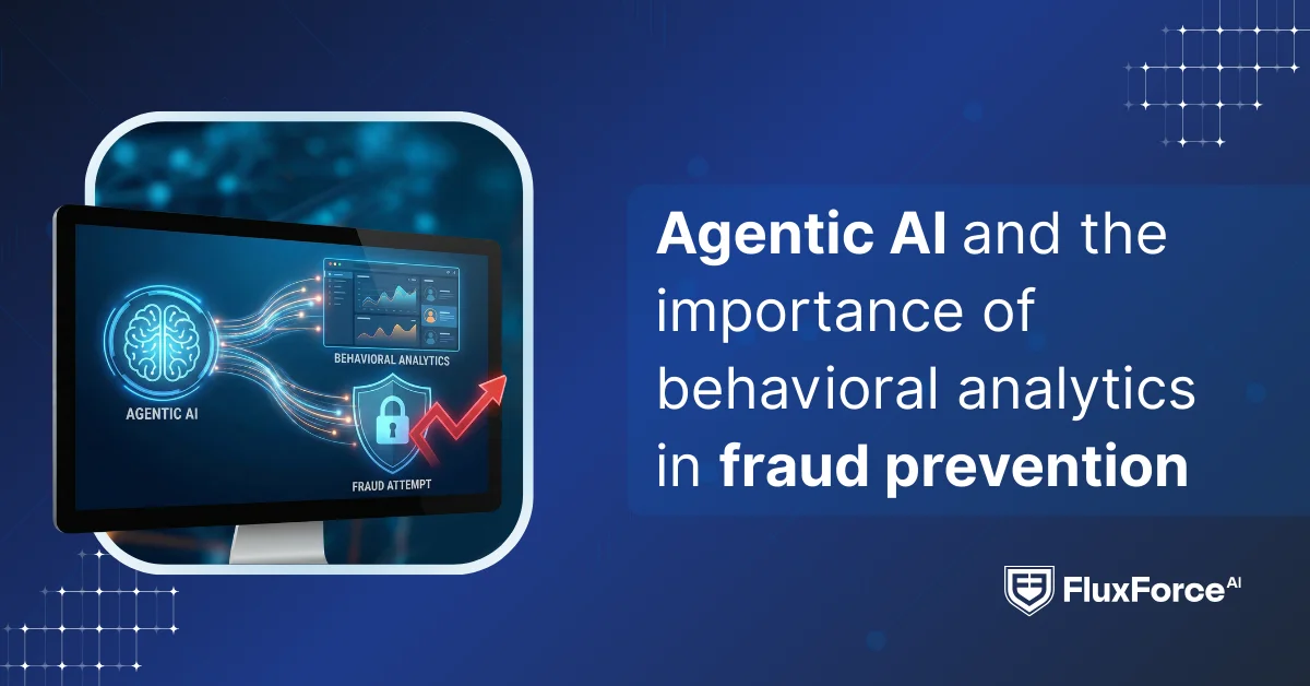 Agentic AI and the importance of behavioral analytics in fraud prevention